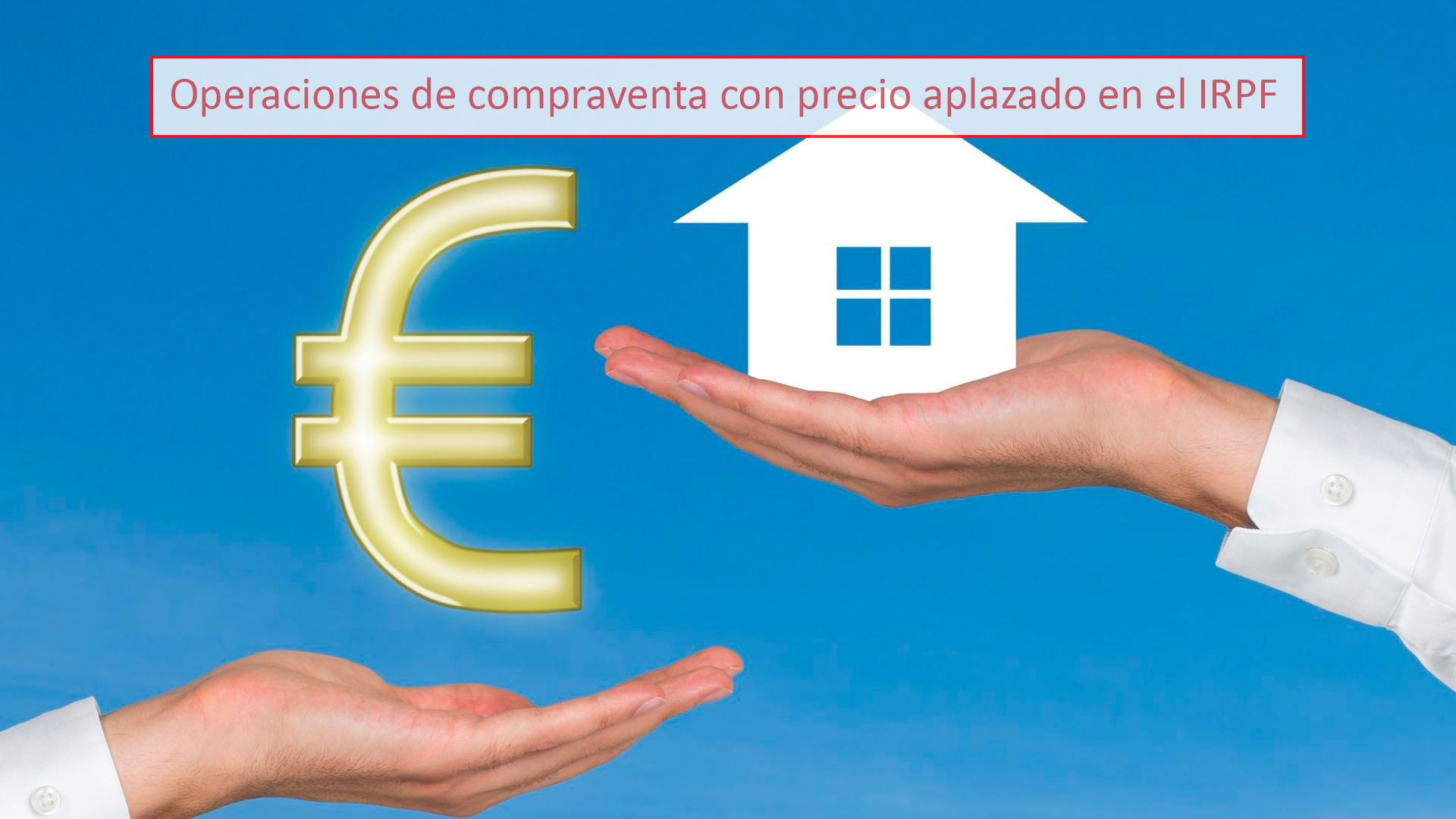 Operaciones de compraventa con precio aplazado en el IRPF | Ruiz ...